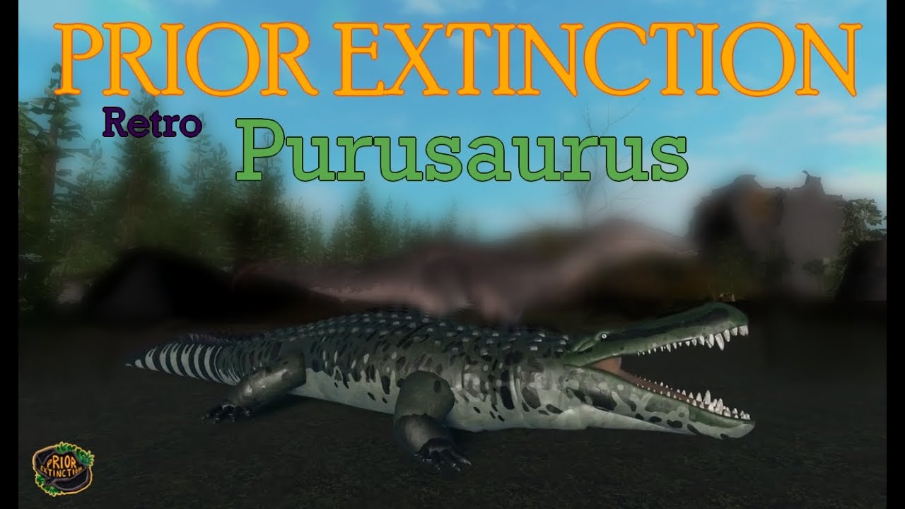 Prior Extinction Retro - Update New Remodels, Purusaurus - YouTube