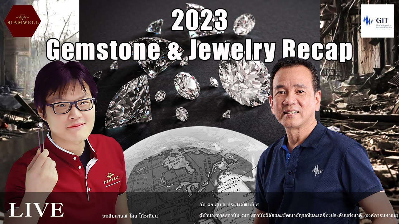 Live Talk Ep 123 คุยกับ GIT part IX มาในหัวข้อ 2023 Gemstone & Jewelry Recap - YouTube