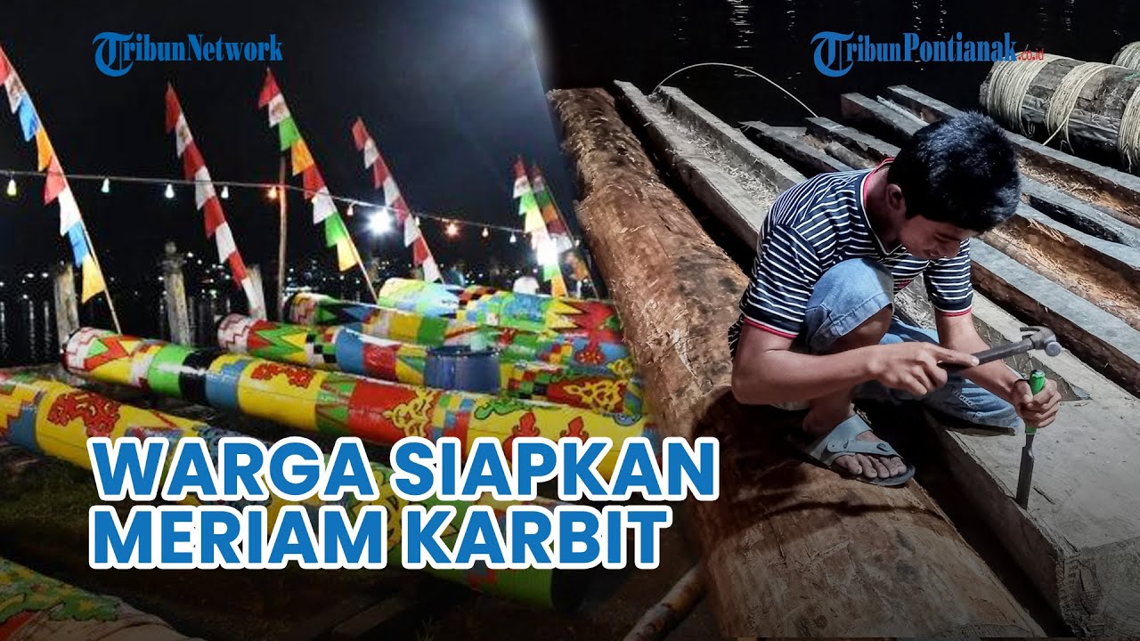 Warga Pontianak Menyiapkan Meriam Karbit Jelang Festival Meriam Karbit ...