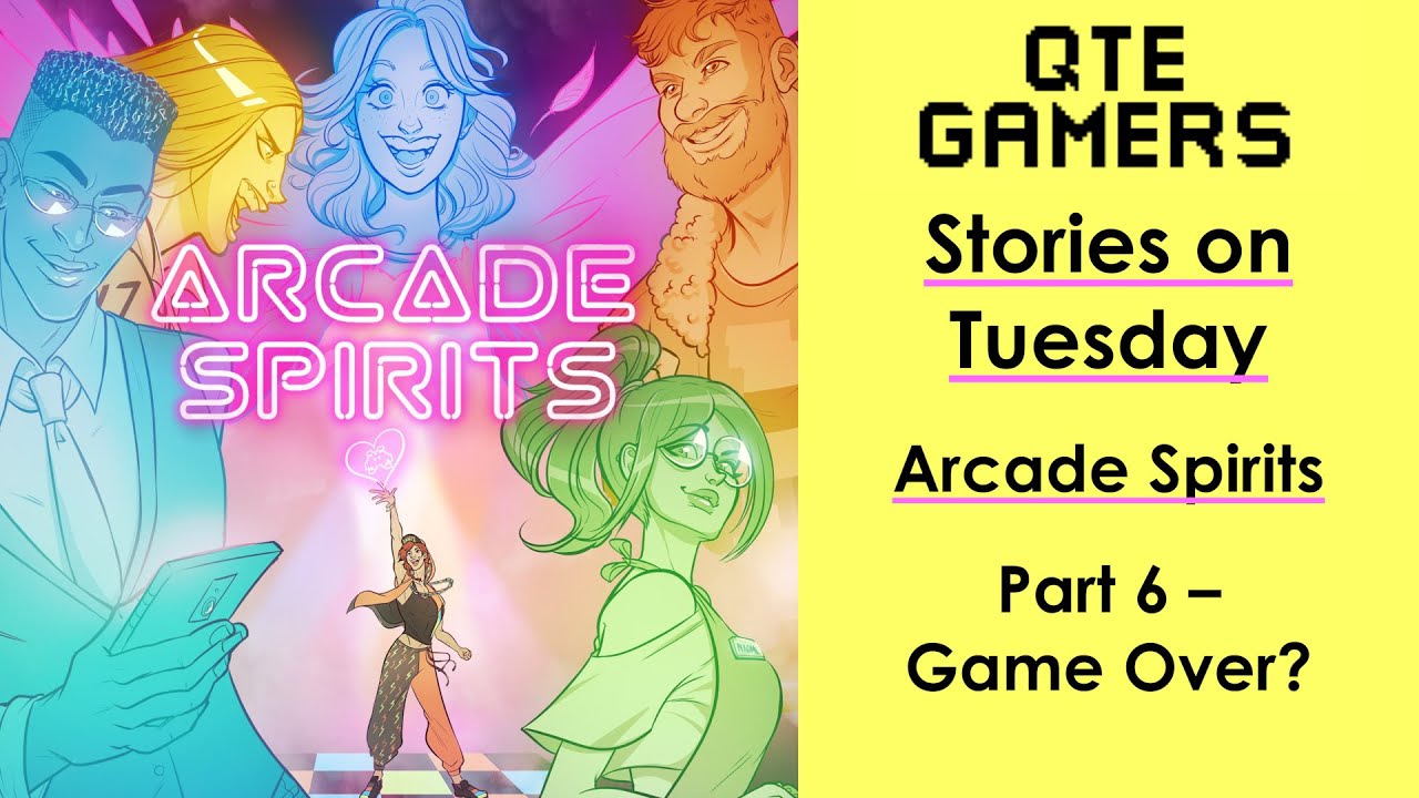 Stories on Tuesday - Arcade Spirits - Part 6 - Game Over? - YouTube