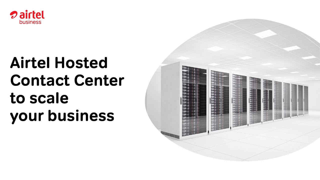 Airtel Hosted Contact Center to meet Specific Business Requirements ...