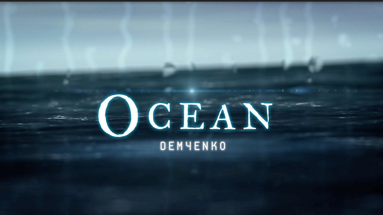 Dem4enko - Ocean (Mood Video) - YouTube