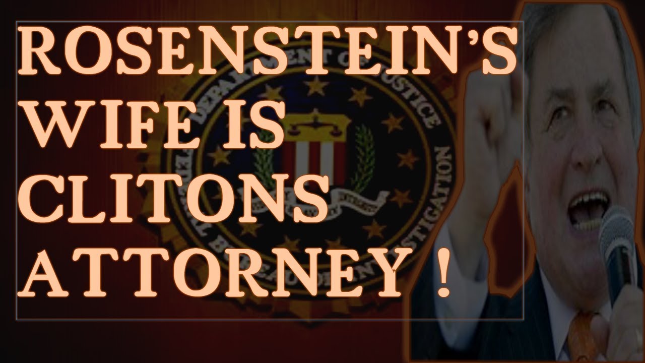 Rod Rosenstein’s wife is Clinton attorney - YouTube