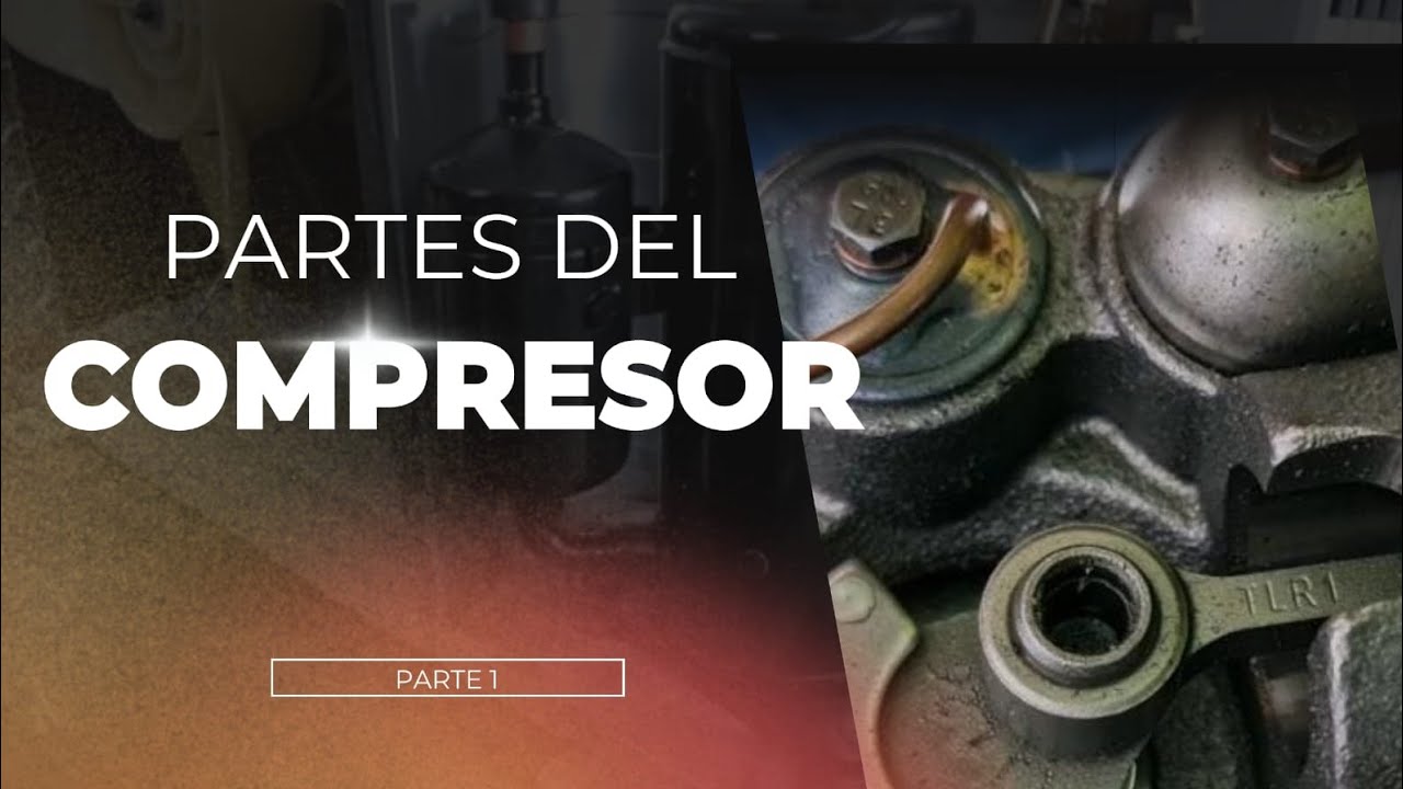 Partes De Un Compresor Y Su Funcionamiento I Parte - YouTube