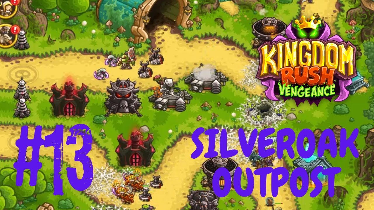 Kingdom Rush Vengeance - SILVEROAK OUTPOST - YouTube