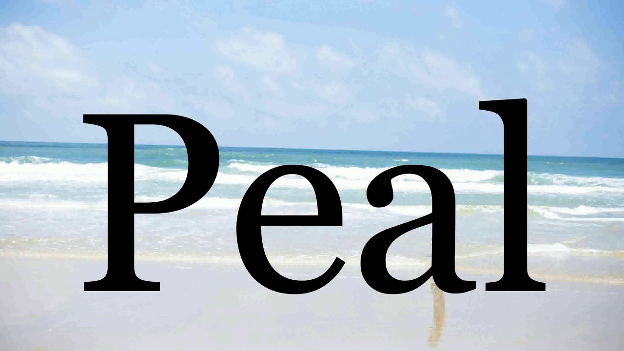 How To Pronounce Peal🌈🌈🌈🌈🌈🌈Pronunciation Of Peal - YouTube