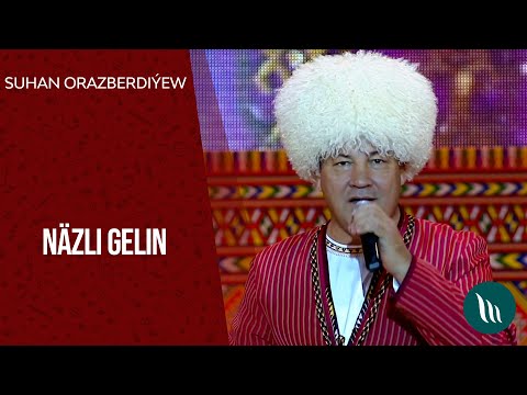 Suhan Orazberdiyew - Nazli gelin | 2021