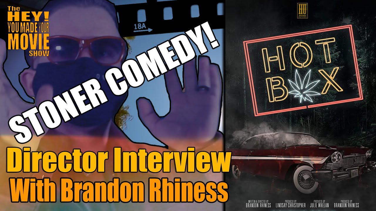 Interview with Brandon Rhiness, director of the stoner comedy "Hot Box ...