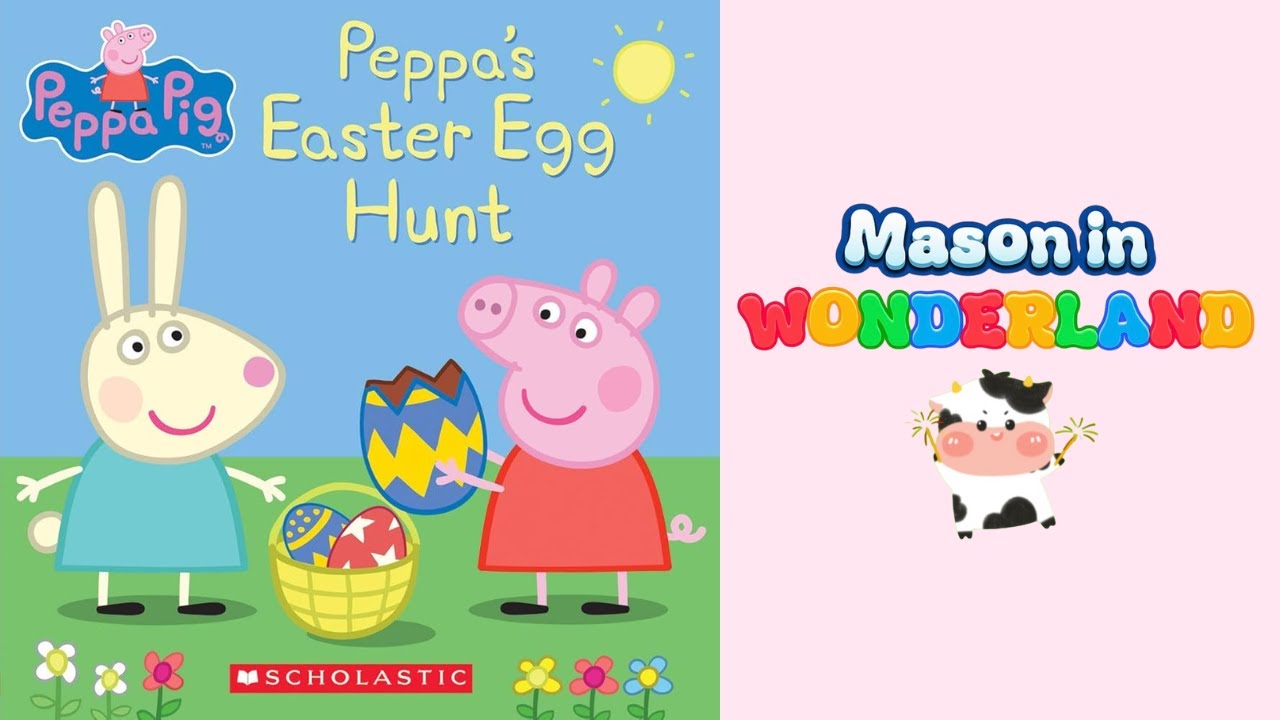 PEPPA PIG: PEPPA'S EASTER EGG HUNT Read-Aloud | Easter Non-Stimulating ...