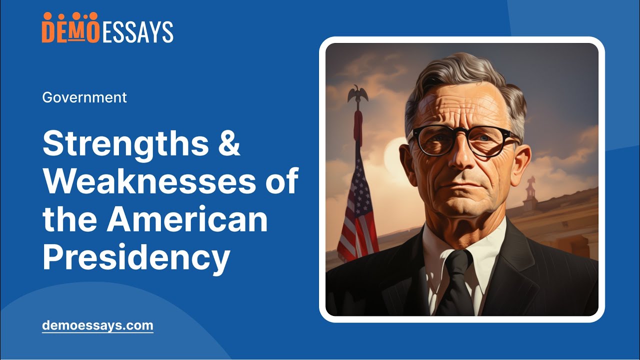 Strengths & Weaknesses of the American Presidency - Essay Example - YouTube