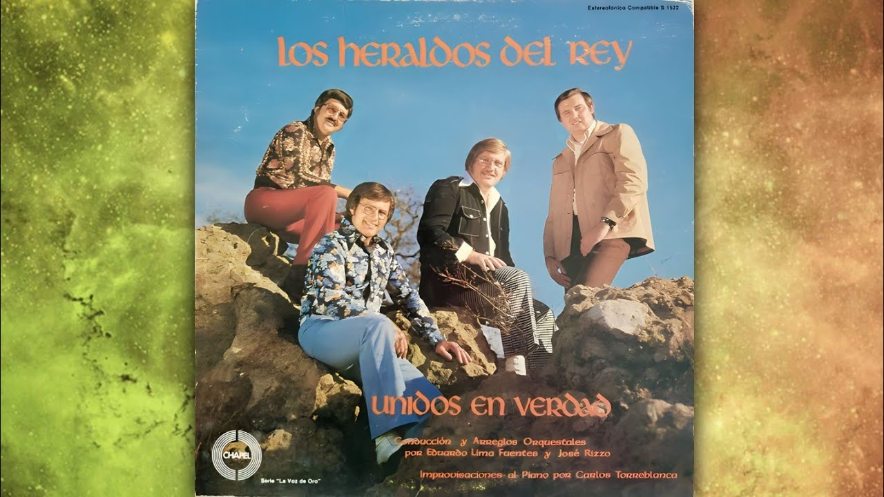 LOS HERALDOS DEL REY - UNIDOS EN VERDAD ( Disco completo) - YouTube