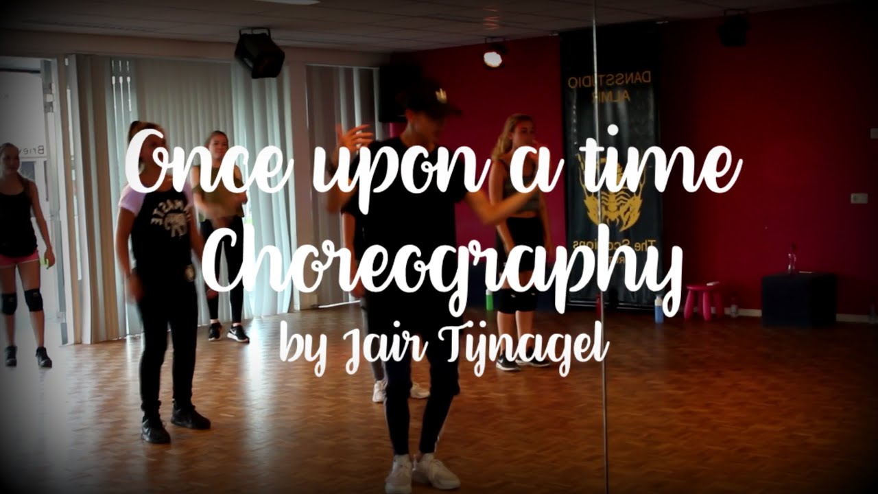 ONCE UPON A TIME - MARIAHLYNN || Choreography by Jaïr Tijnagel - YouTube