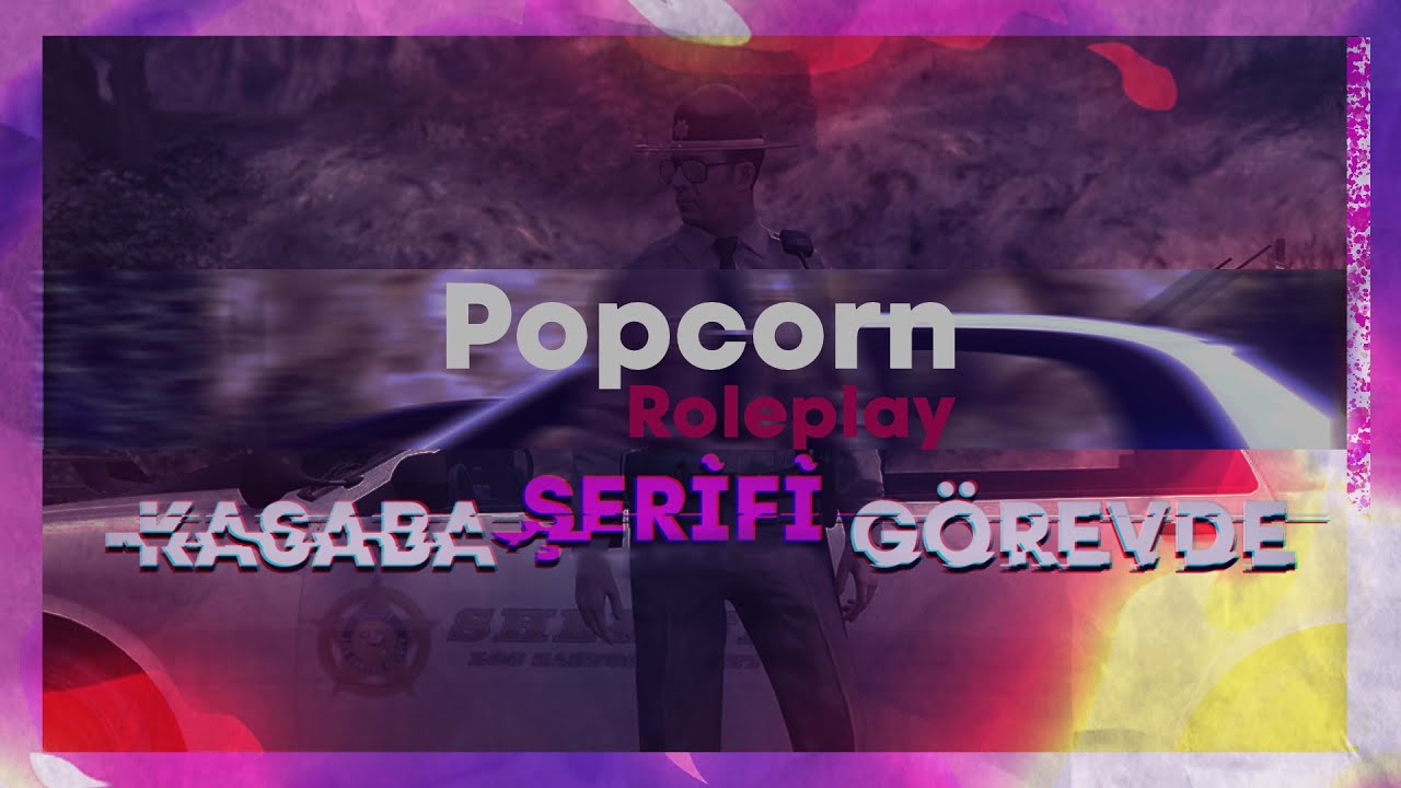 [MTA]POPCORN ROLEPLAY | FAZLA SÖZE GEREK YOK :) - YouTube