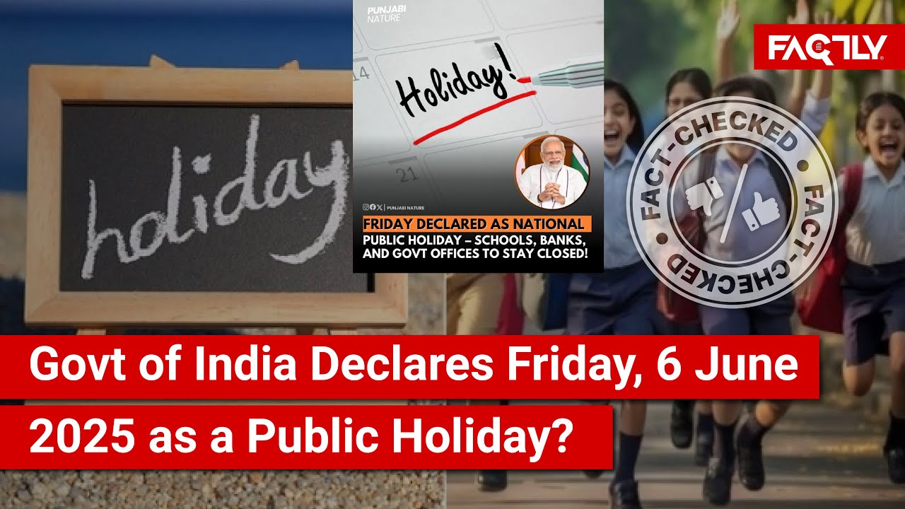 FACT CHECK: Has the Government of India Declared Friday, 6 June 2025 as ...