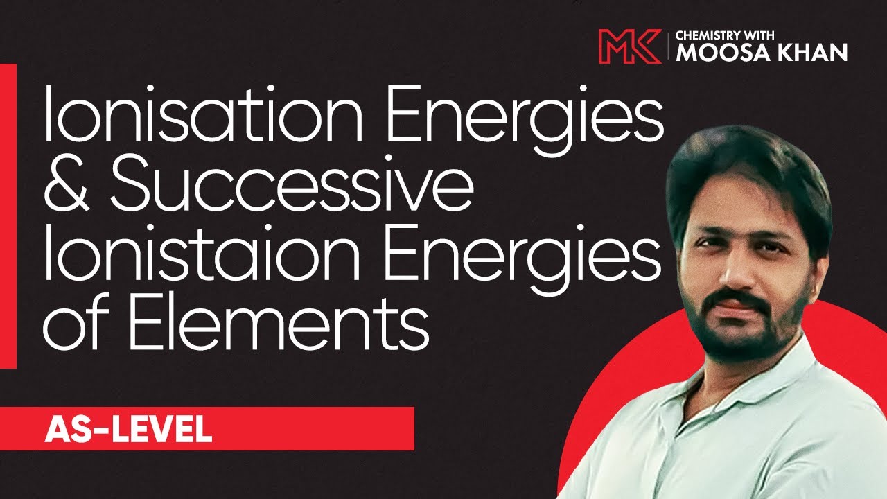 AS Level | Ionisation Energies & Successive Ionistaion Energies of ...