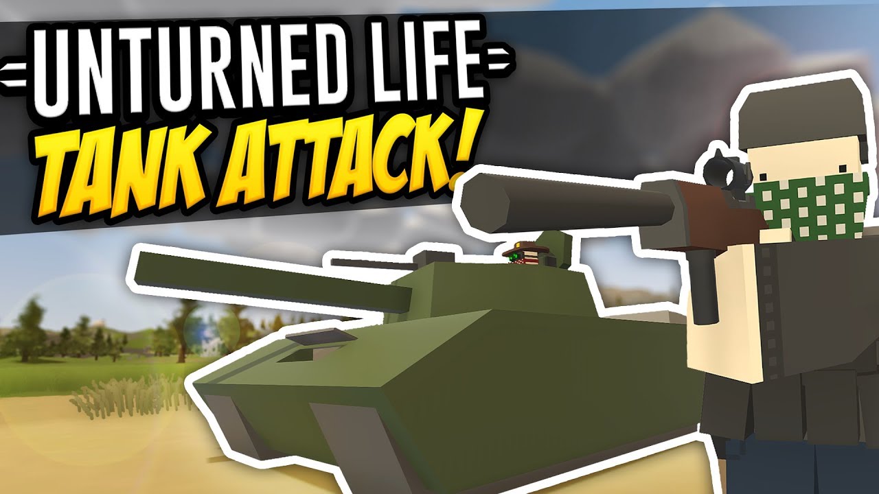 TANK ATTACK - Unturned Life Roleplay #422 - YouTube