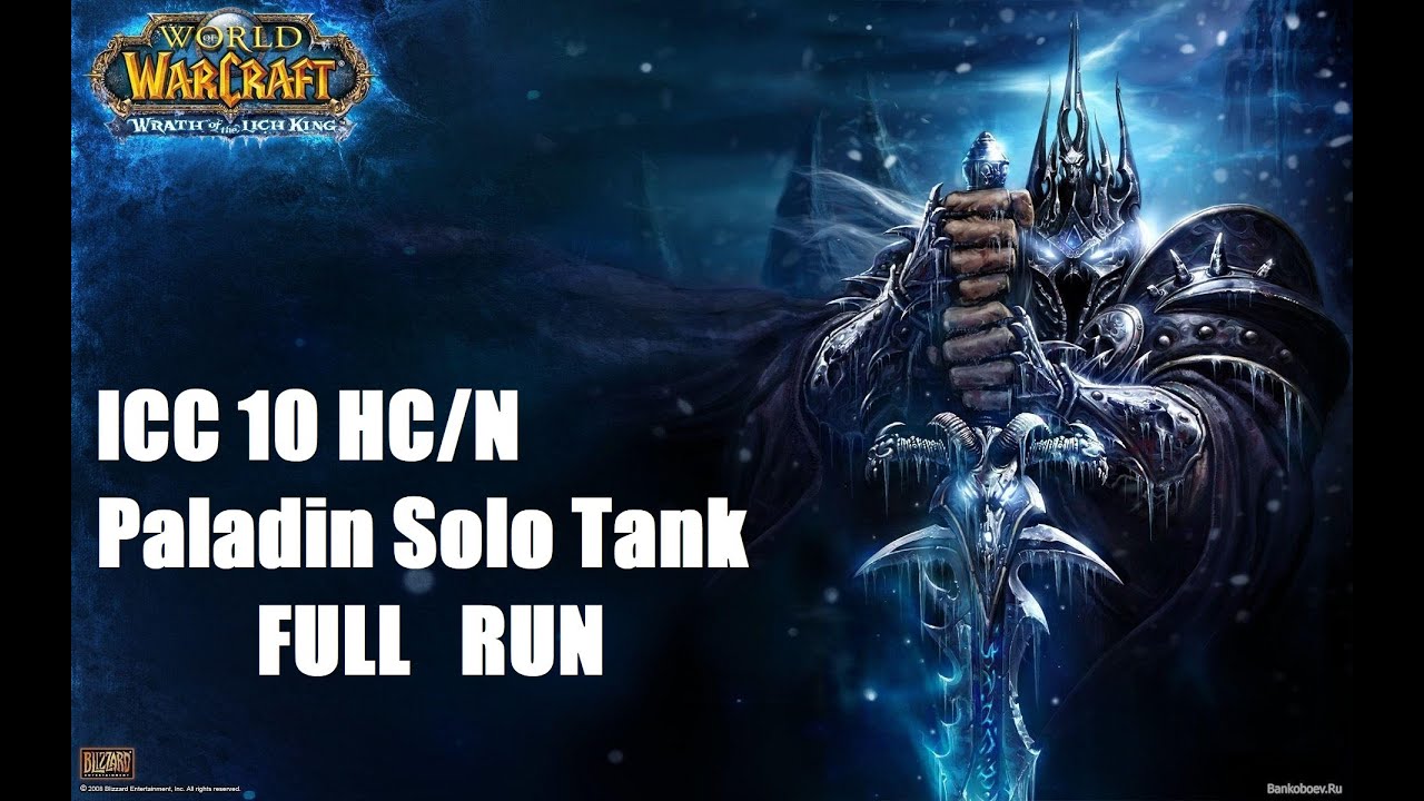 WARMANE ICC 10 HC/N Paladin Solo Tank POV [FULL RUN] 3.3.5 - YouTube