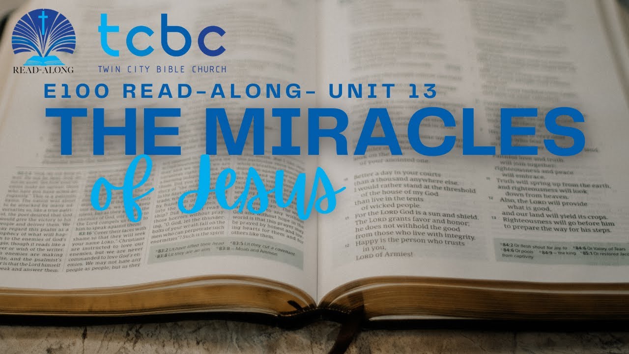 E100 Unit 13 | The Miracles of Jesus | Twin City Bible Church - YouTube