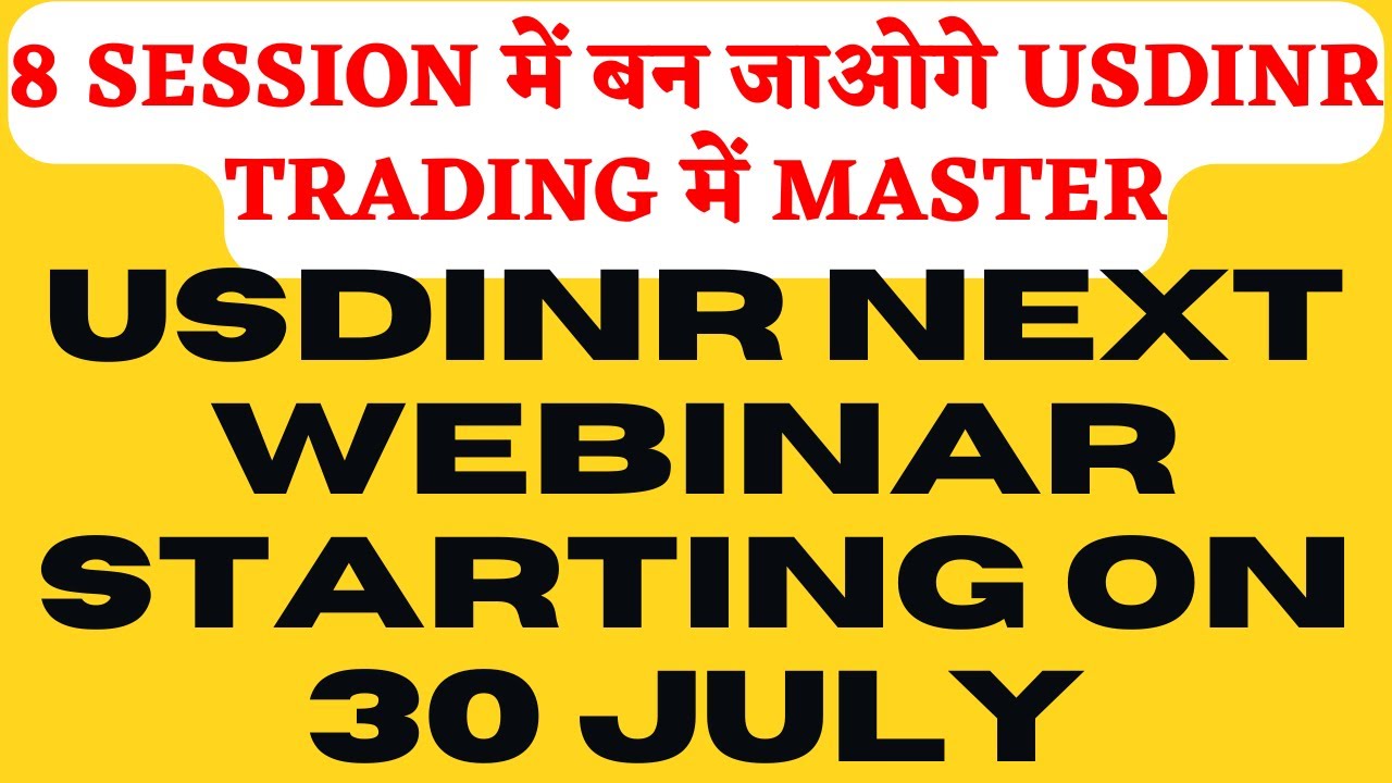 REGISTER NOW FOR USDINR NEXT WEBINAR BATCH STRATING ON 30 JULY #usdinr ...