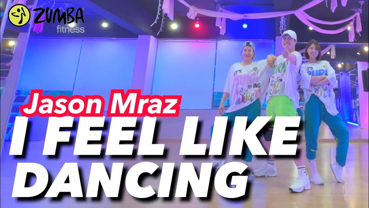 I Feel Like Dancing - Jason MrazㅣZUMBA FITNESSㅣDISCOㅣDANCE WORKOUT ...