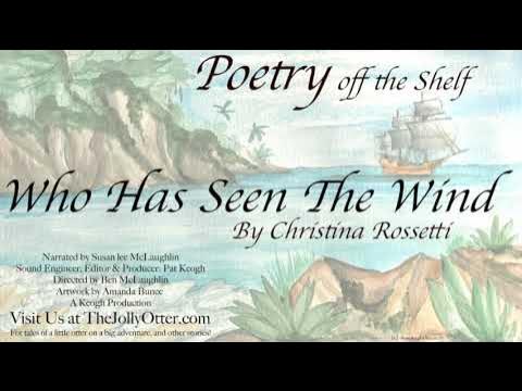 WHO HAS SEEN THE WIND by CHRISTINA ROSSETTI - YouTube
