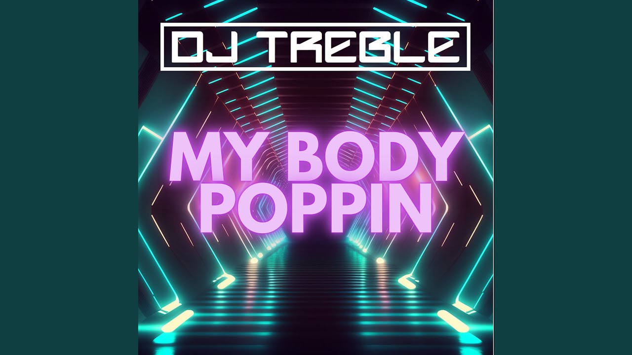 My Body Poppin - YouTube