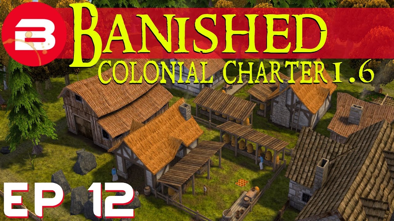 Banished Colonial Charter 1.6 - Busy Busy Bees - Ep 12 (Gameplay w/Mods ...