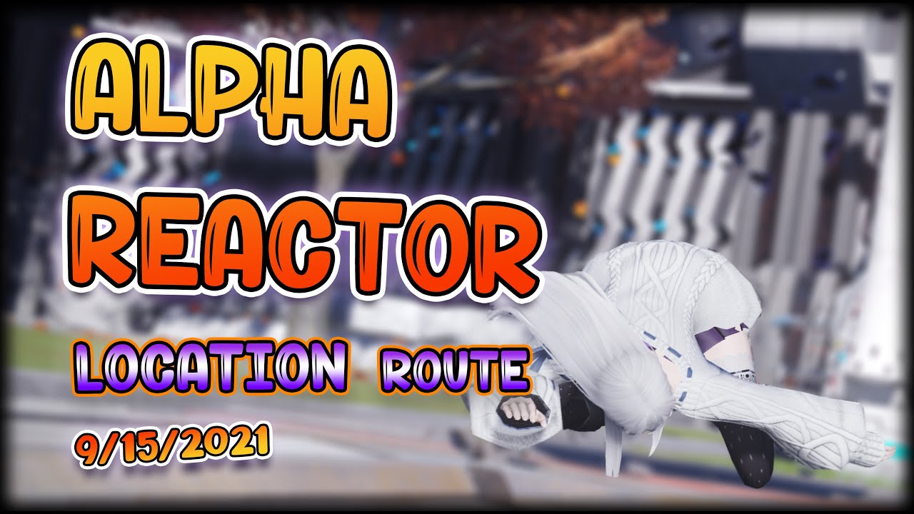 PSO2: NGS Alpha Reactor: Route & Location 【9/15/2021】 - YouTube