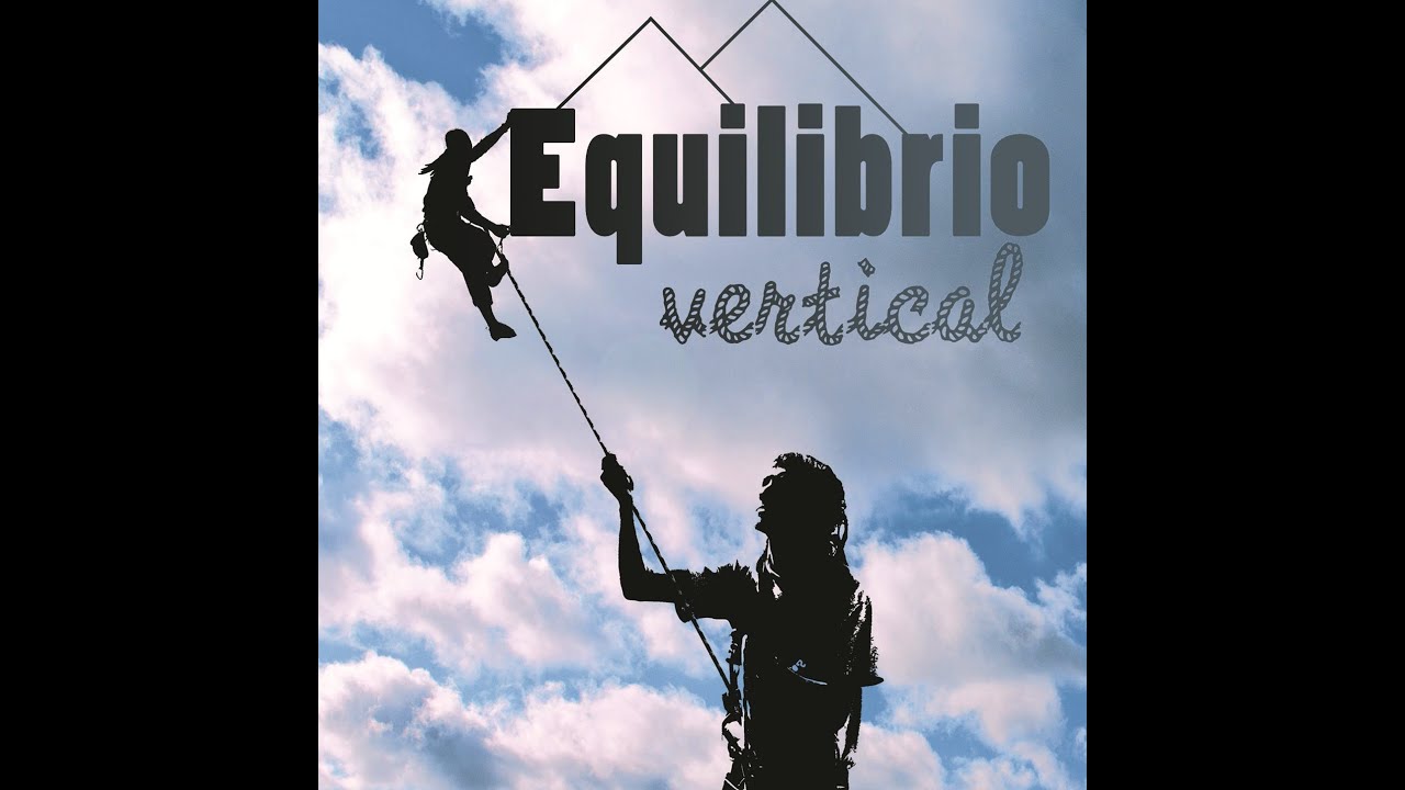 EQUILIBRIO VERTICAL - Reportaje escalada deportiva - YouTube