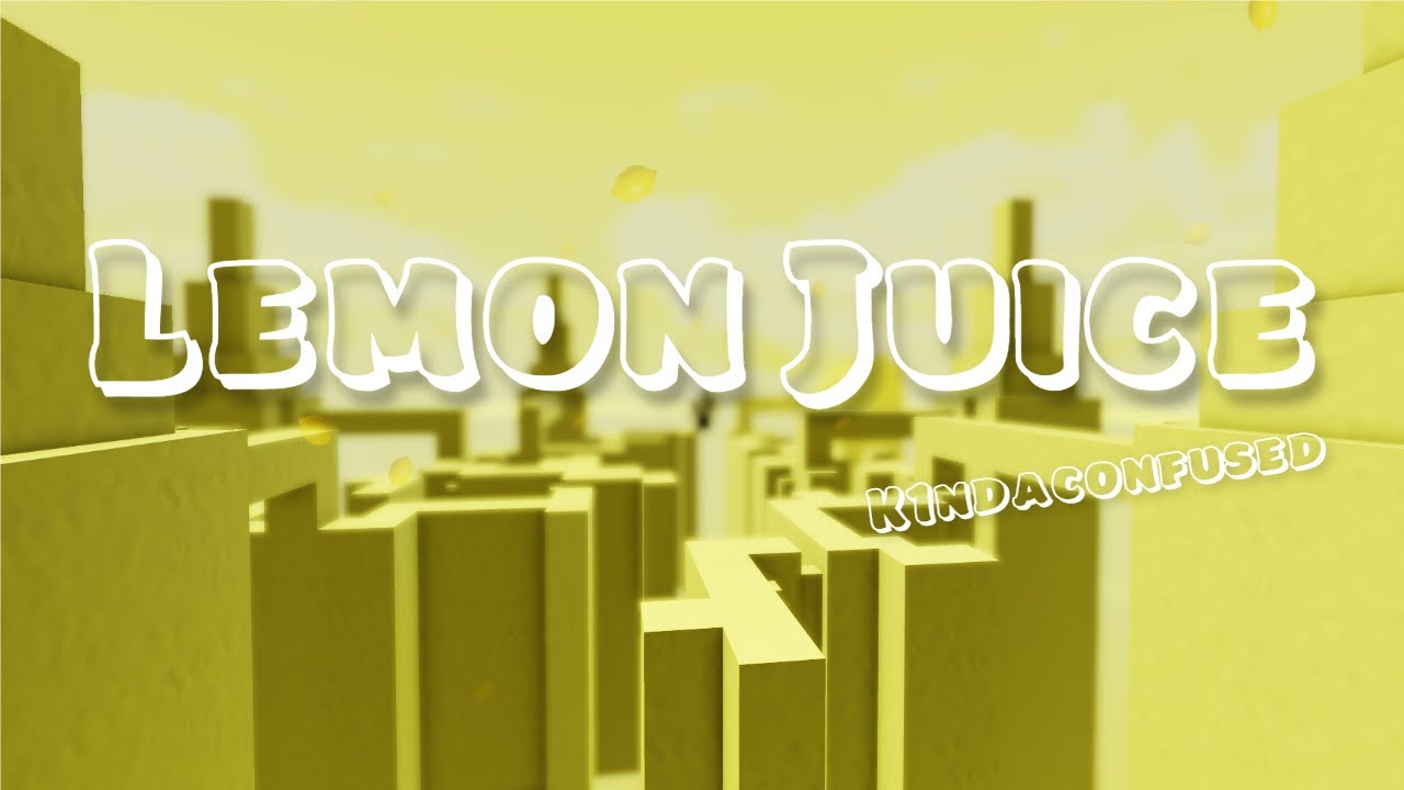 Lemon Juice (TIER 15) // K1ndaConfused - YouTube