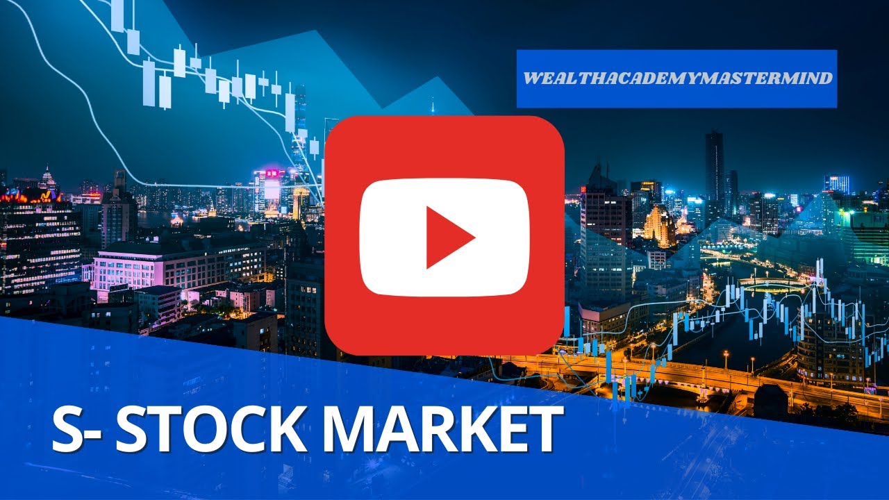 S- Stock Market (Financial Alphabet) By WealthAcademyMastermind - YouTube