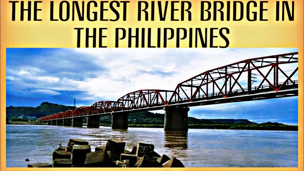 BUNTUN BRIDGE | THE LONGEST | RIVER | IN THE PHILIPPINES | (CAGAYAN ...