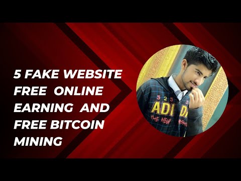 5 online earnings fake website free Bitcoin mining fake - YouTube