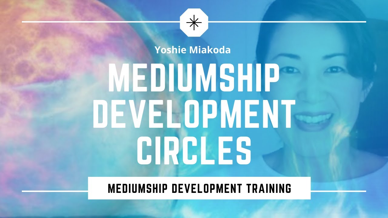 Mediumship Development Training Series # 9 – Mediumship Development ...