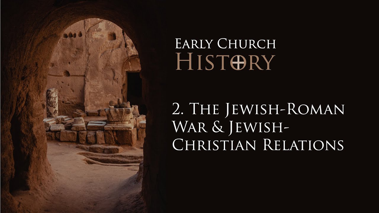 2. The Jewish-Roman War and Jewish-Christian Relations (Sean Finnegan ...