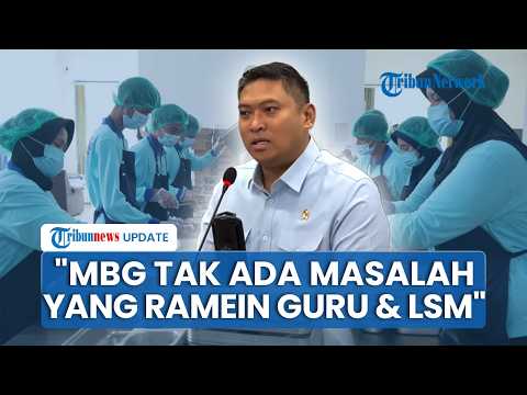 Viral Video Pernyataan Kepala BGN: MBG Tak Bermasalah, Yang Buat Ramai Guru-Orangtua Siswa, Wartawan