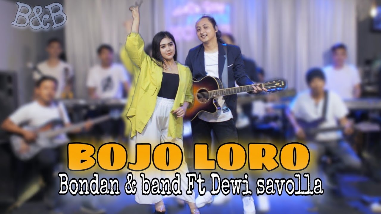 BOJO LORO - BONDAN & BAND Ft DEWI SAVOLLA [ COVER ] - YouTube