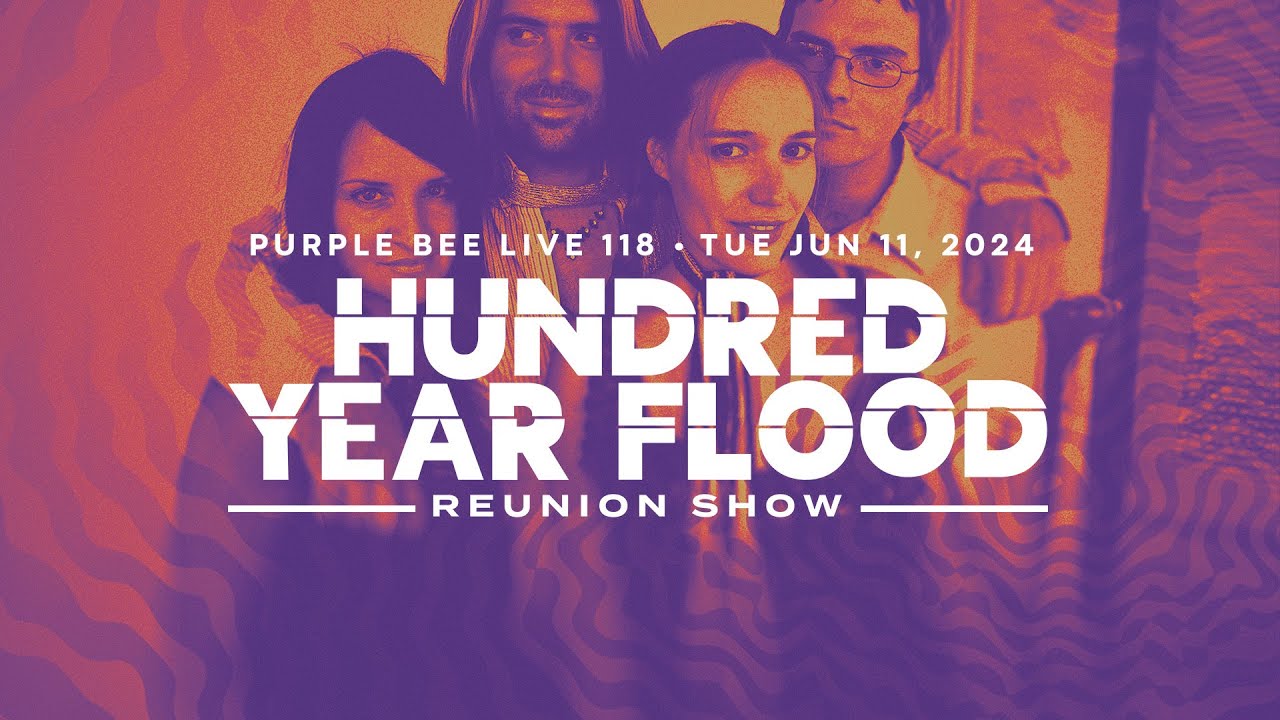 Hundred Year Flood • Reunion Show • Purple Bee Live 118 - YouTube