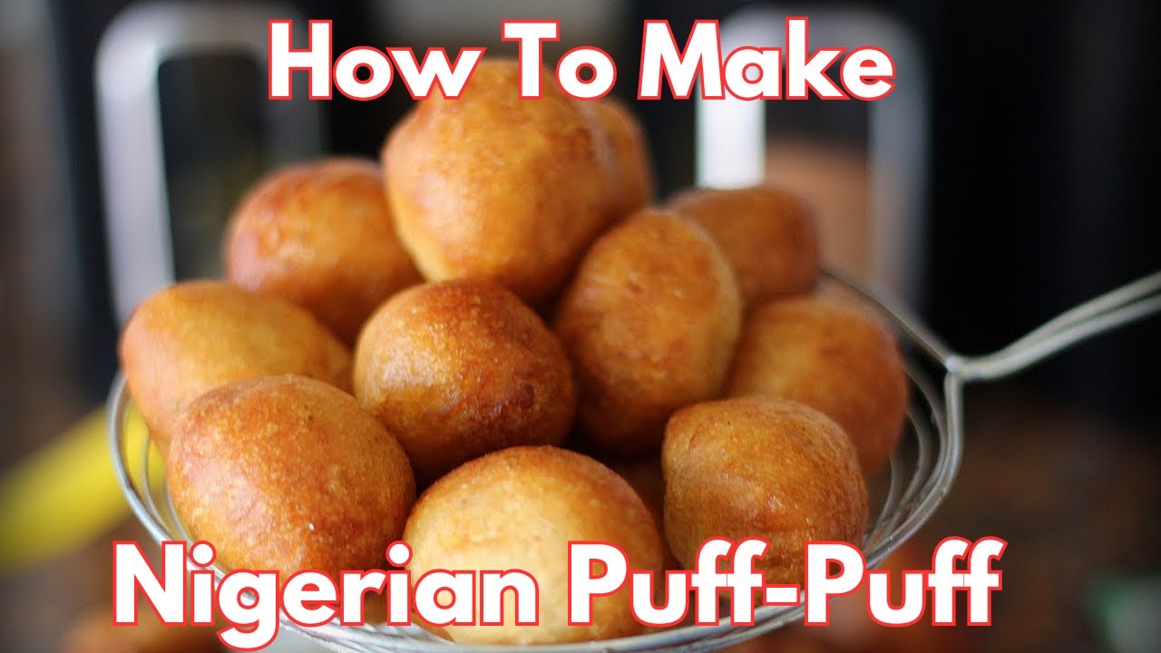 HOW TO MAKE PUFF PUFF - NIGERIAN RECIPE - YouTube