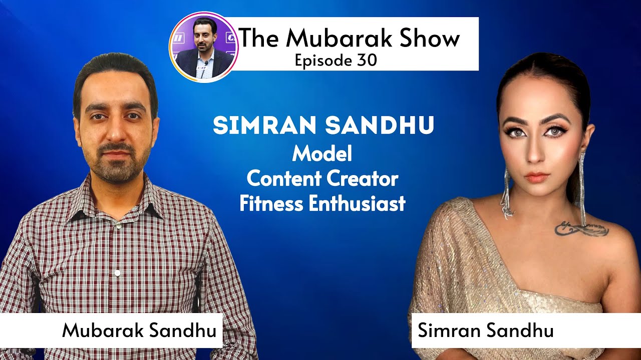 From Cabin Crew To Entrepreneur | Simran Sandhu | Model | Content Creator | The Mubarak Show ...