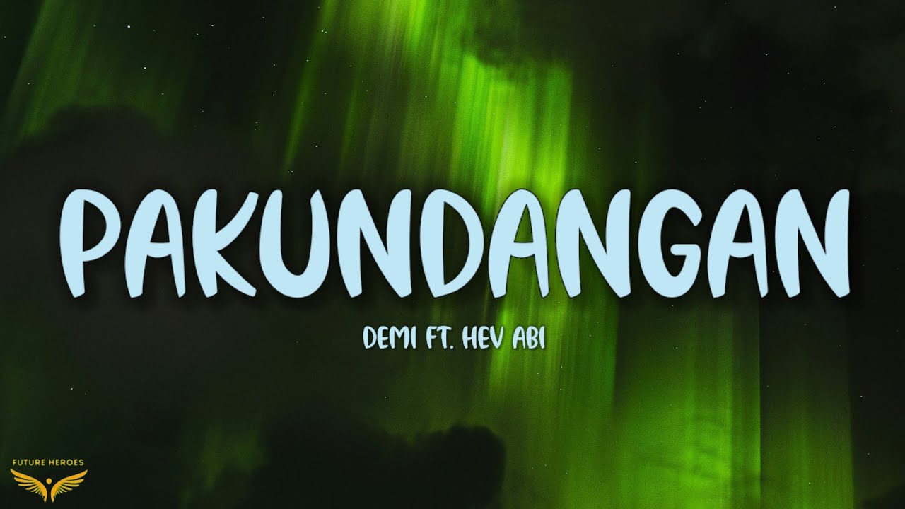 DEMI - Pakundangan (Lyrics) ft. Hev Abi - YouTube