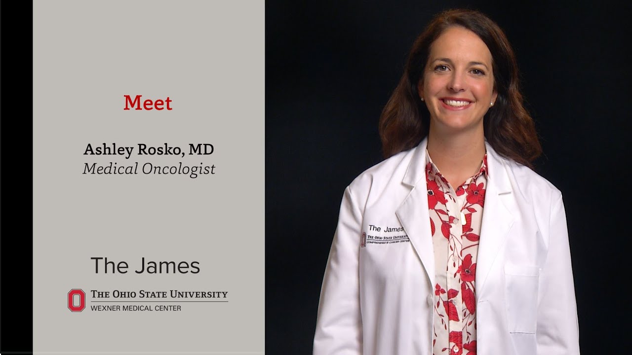 Meet Ashley Rosko, MD, Medical Oncologist at the OSUCCC – James - YouTube