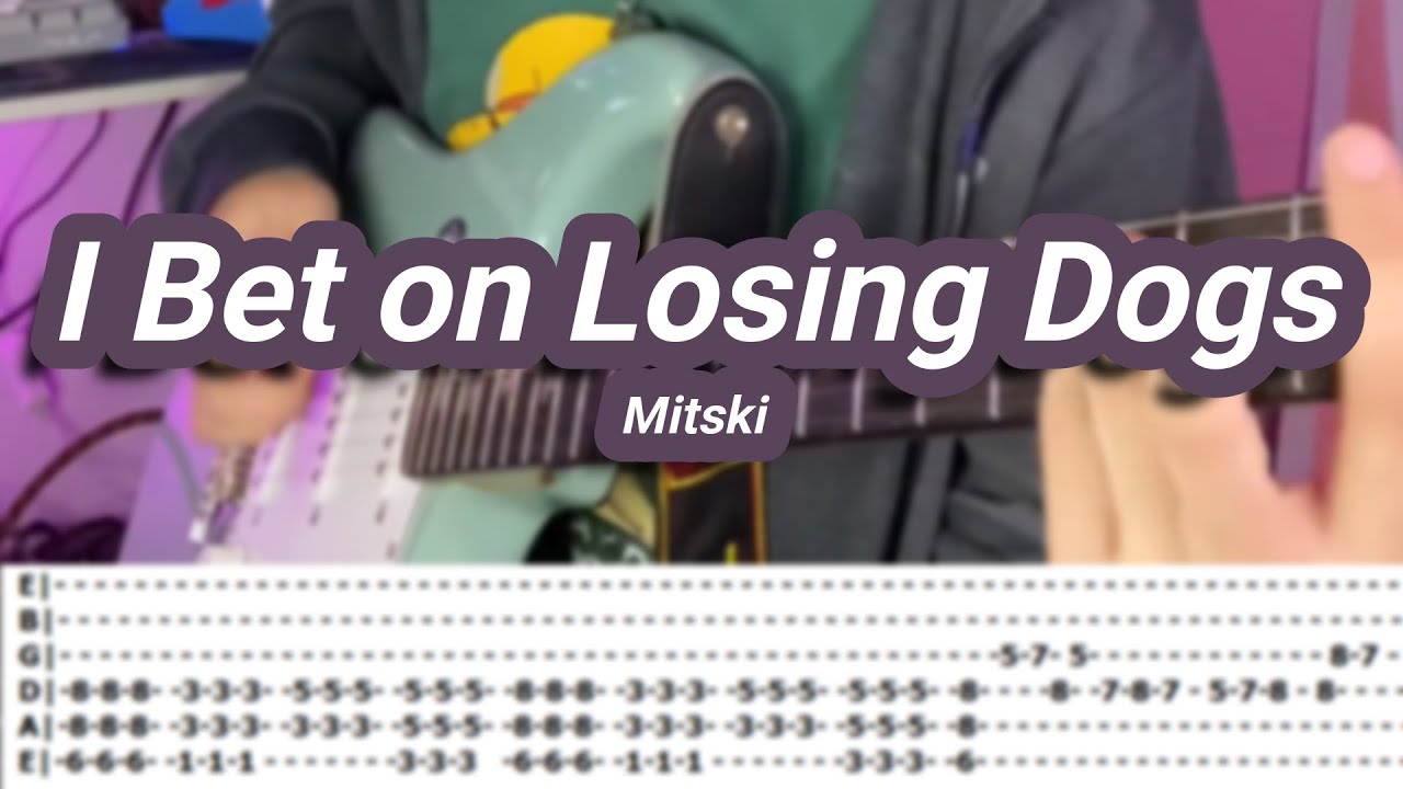 I Bet on Losing Dogs |©Mitski |【Guitar Cover】with TABS - YouTube