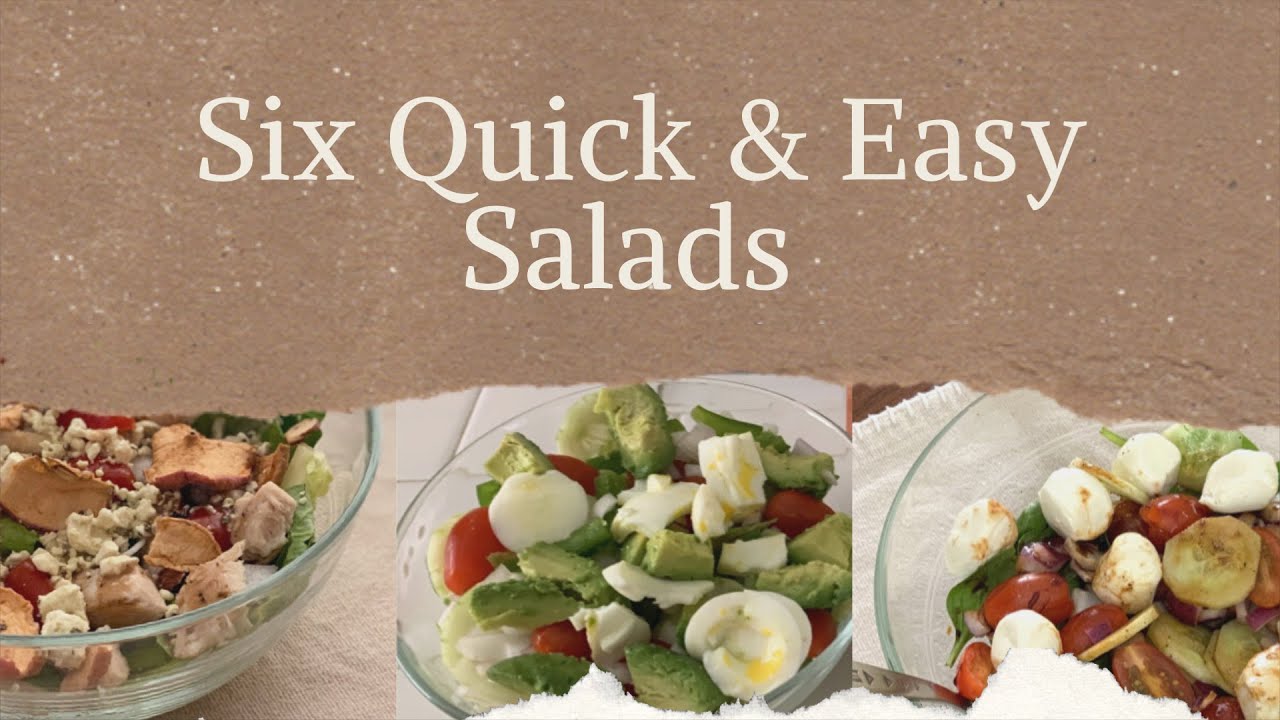 Six Quick & Easy Salads - YouTube