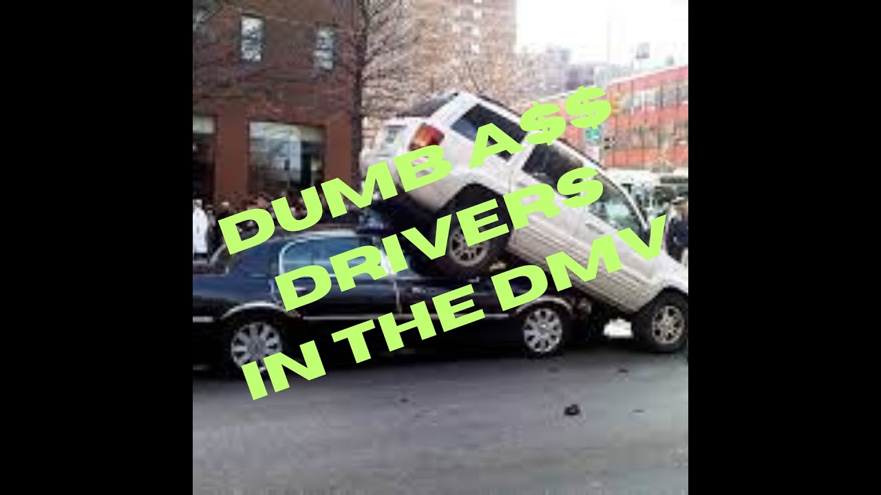 DumbA$$ Drivers in the DMV (pt.1) - YouTube