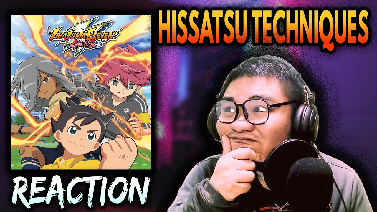 🤨🤔 || Inazuma Eleven Ares - All Hissatsu Techniques/Tactics REACTION - YouTube