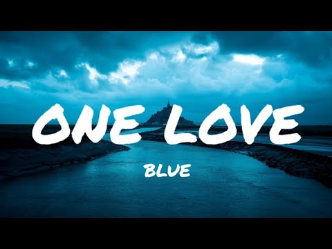 ONE LOVE - BLUE (Lyrics) - YouTube