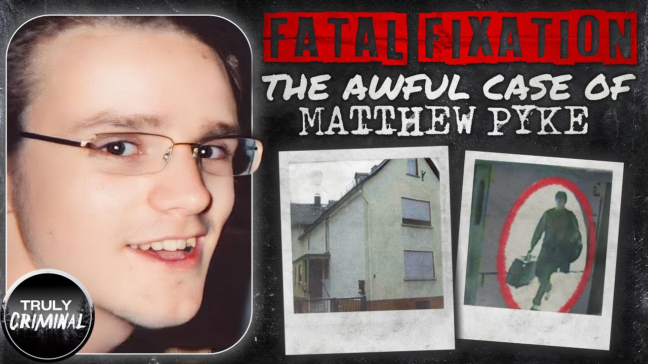 Fatal Fixation: The Awful Case Of Matthew Pyke - YouTube