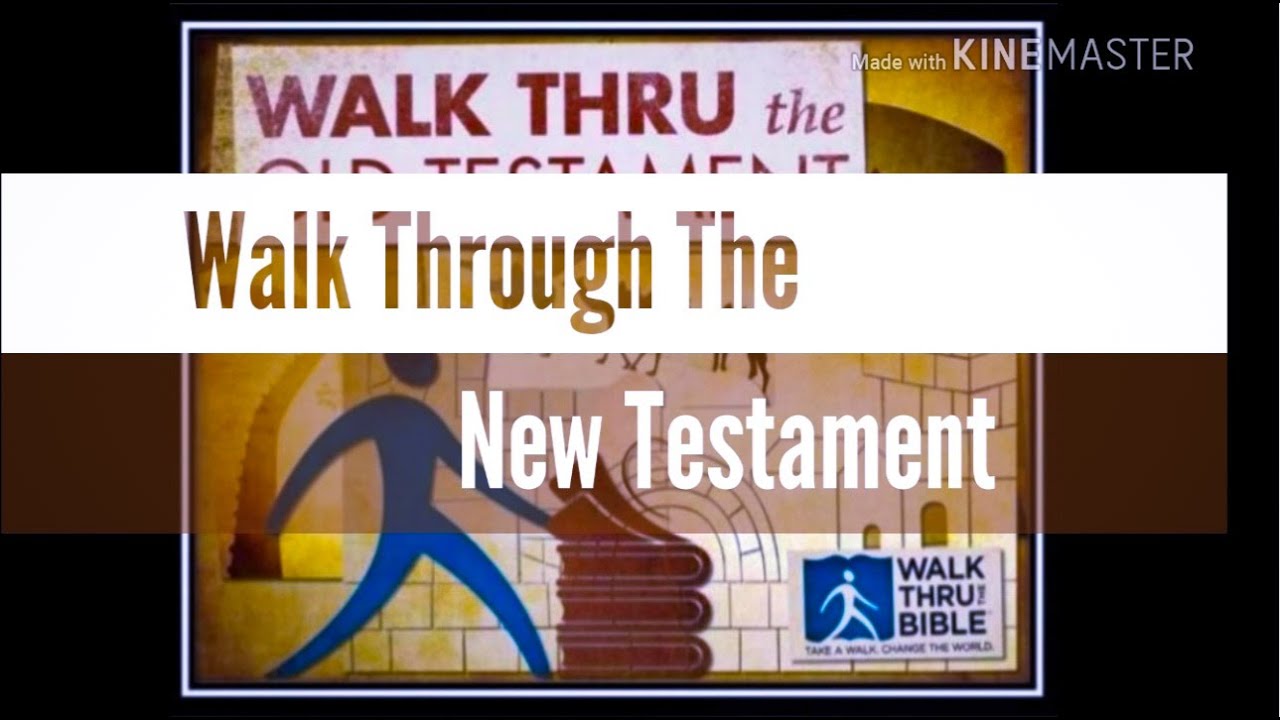 WALK THROUGH THE NEW TESTAMENT - YouTube