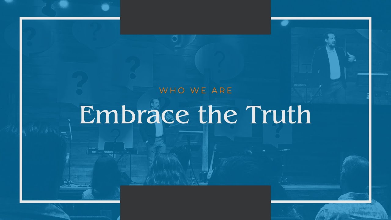 Embrace the Truth - YouTube